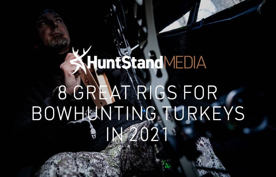 8 Great Rigs For Bowhunting Turkeys In 2021 - HuntStand